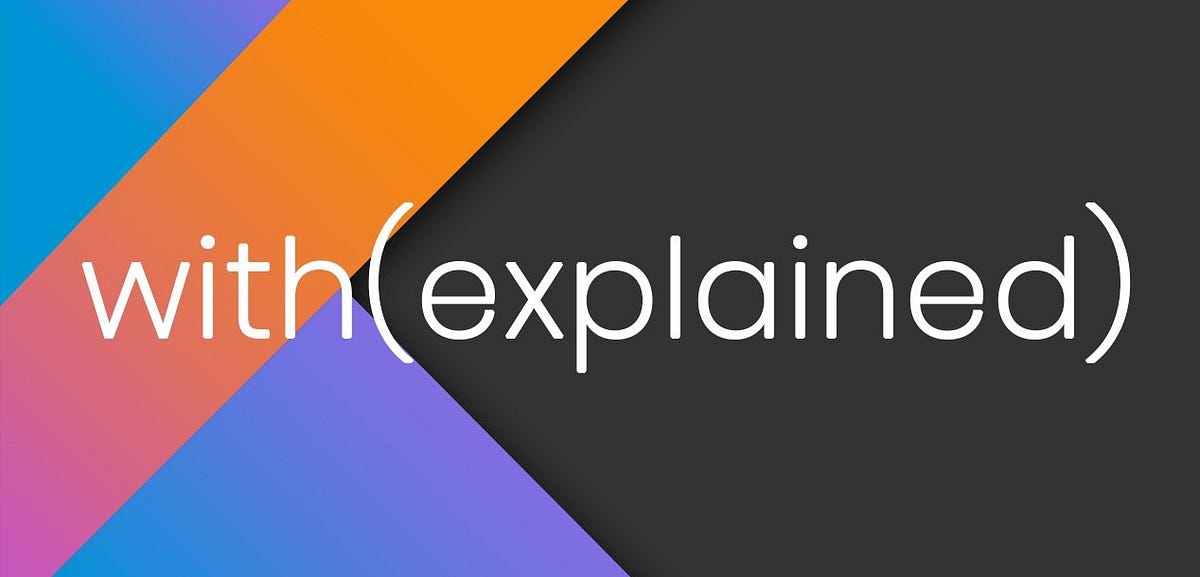 With Explained In Kotlin This Scope Function Is Similar To A By Devrath Medium 4800