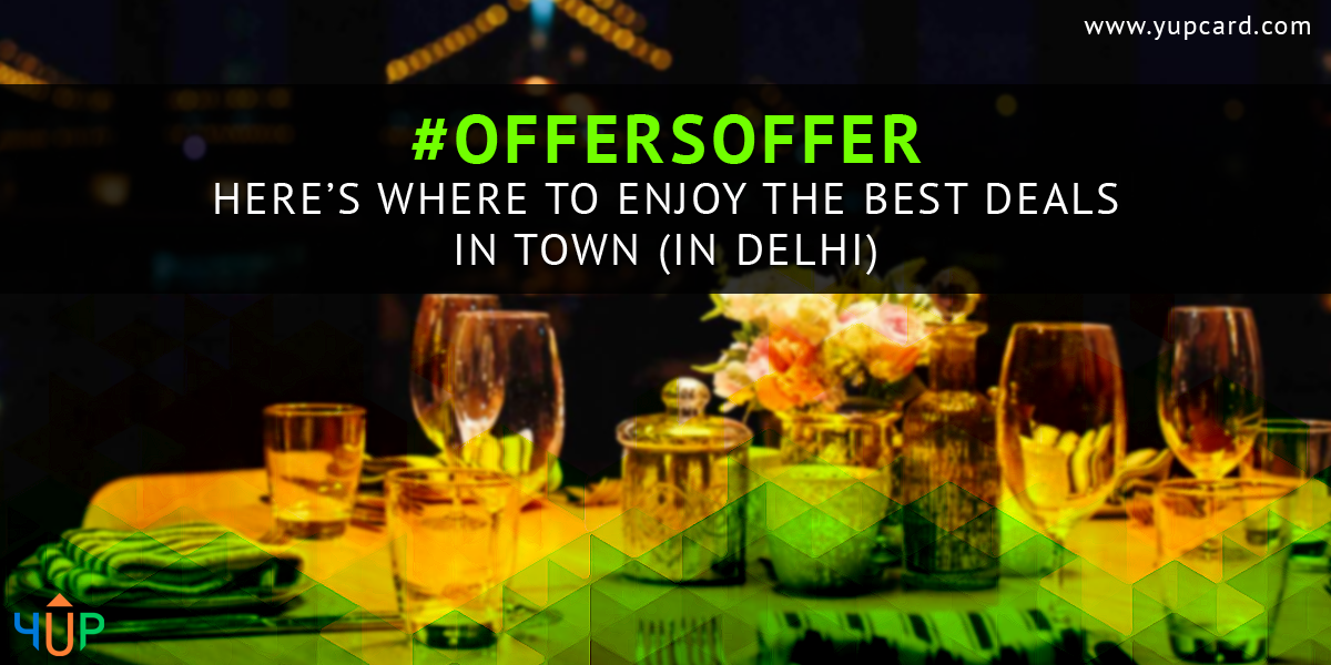 #OffersOffer– Here’s Where to Enjoy the Best Deals in Town (in Delhi ...