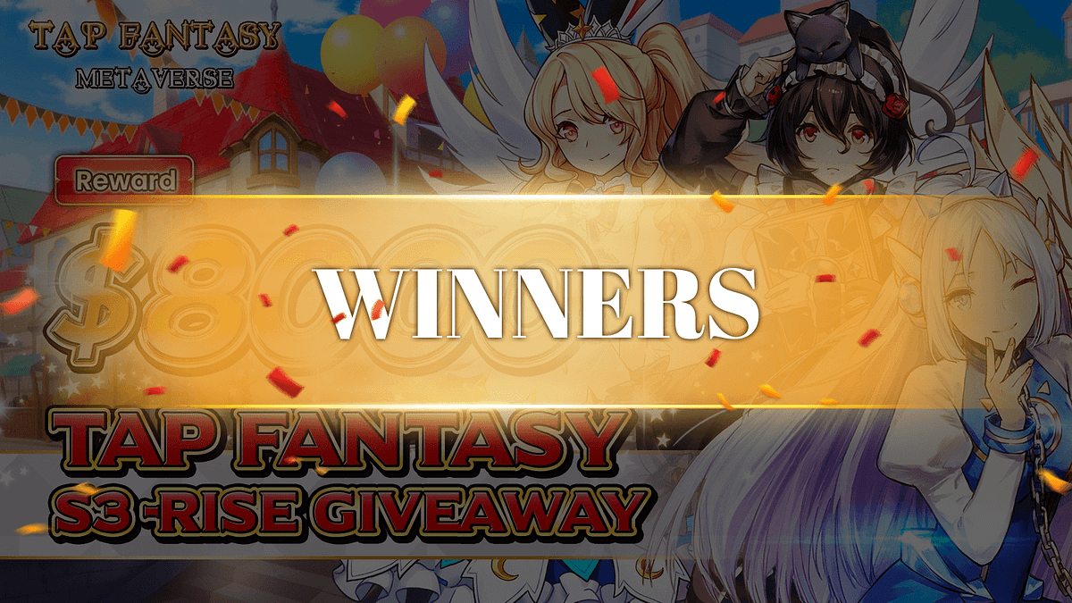 The Winner List Of Tap Fantasy S3 — Rise Giveaway Event | by Tap Fantasy | tapfantasy | Medium