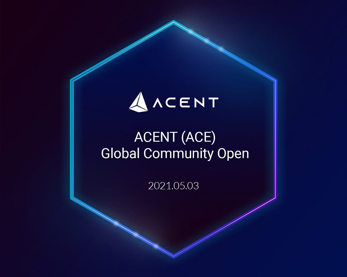 ACENT(ACE) Global Community Open - Acent tech - Medium