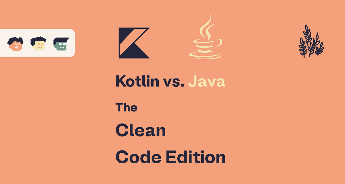 Kotlin vs. Java: The Clean Code Edition | by Auxo | Nov, 2022 | Level Up Coding
