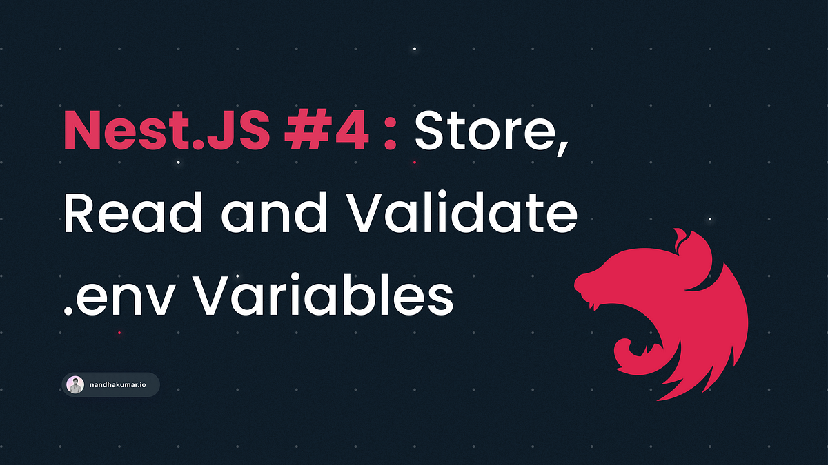 NestJS: How to Store, Read and Validate Environment Variable Using ... NestJS: How to Store, Read and Validate Environment Variable Using ...