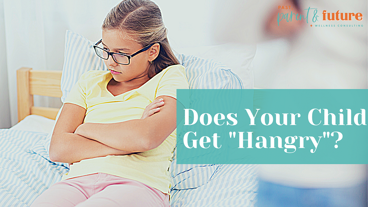 Does Your Child Get “Hangry”?. Do your kids get “hangry”? For those ...