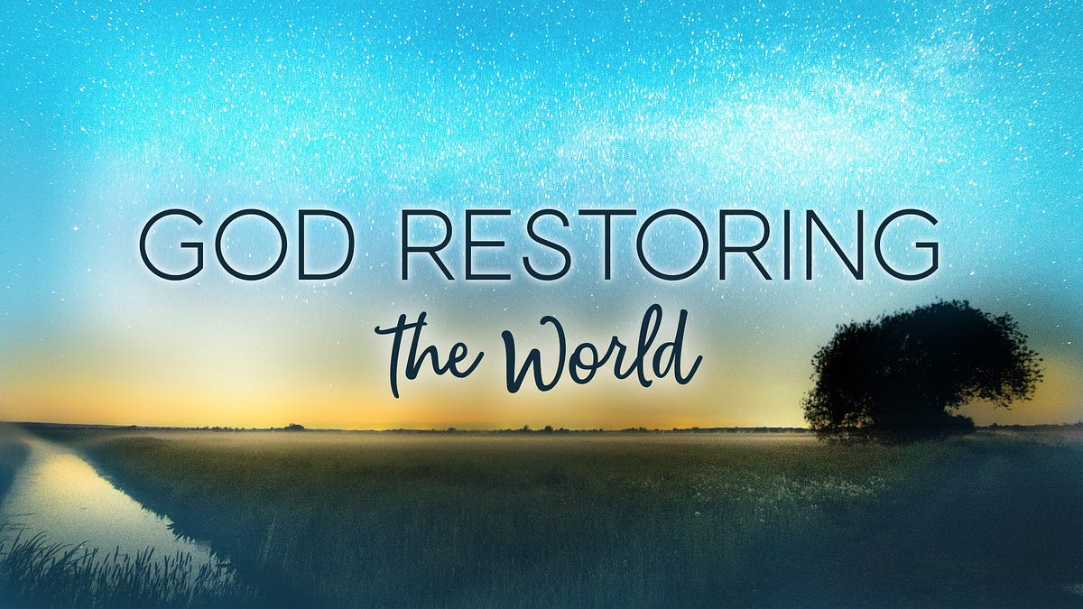 God Restoring the World — Isaiah 40 | by Gary Campbell Jr. | Medium