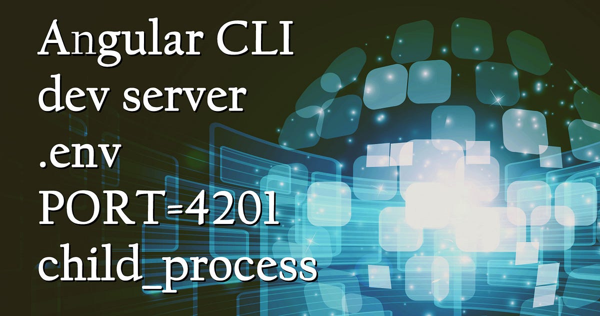 How to change Angular CLI Development Server Port via .env | by Denis Hilt | Medium