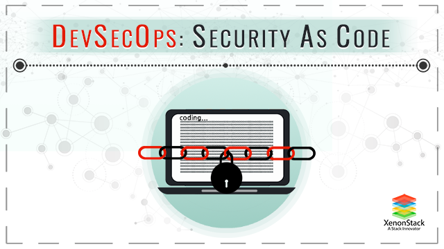 DevSecOps — Automation and Continuous Security | by Xenonstack ...