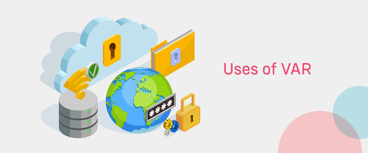What is a VAR? Features, Advantages, Uses and More | by Shiv Agarwal ...