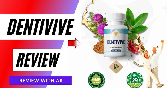 Dentivive — Benefits, Reviews, Price And How To Order (2021) | by ...