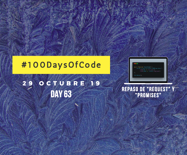 #100DaysOfCode _ #Day63. Repaso de “Request” y “Promises” | by Jose Luis Aguilar | Medium