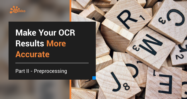 Make Your OCR Results More Accurate — Part II, Preprocessing | by Gekko ...
