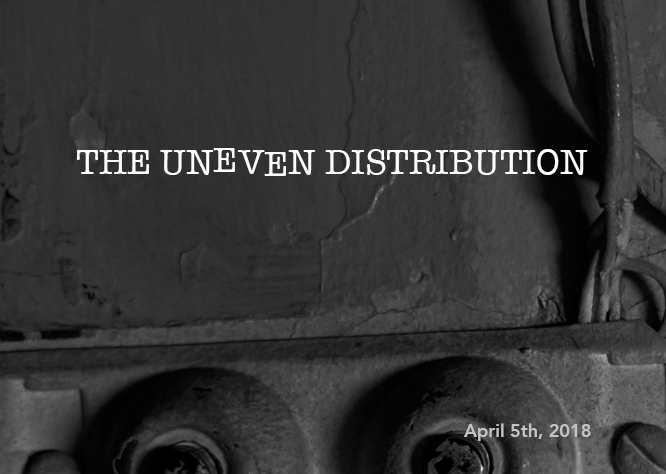 The Uneven Distribution April 5. Everything you never wanted to know ...
