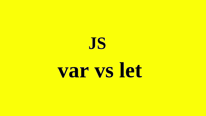 let vs var : An underestimated difference in JS world | by Shweta Singh ...