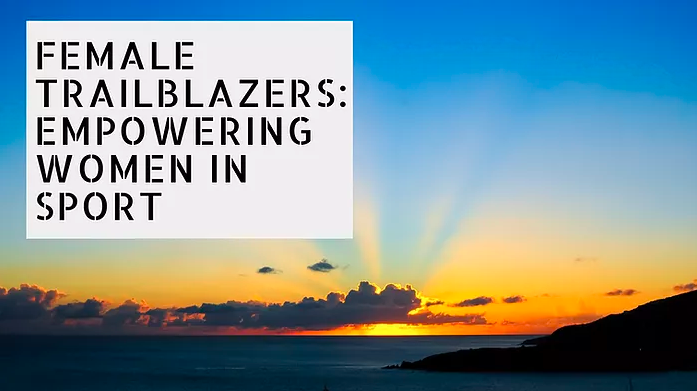 Female Trailblazers: Empowering Women in Sport | by Sarah Williams | Medium