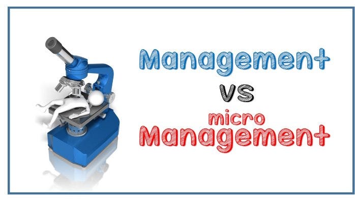5 Management Lessons — Management vs Micro-management | by Maharajan ...