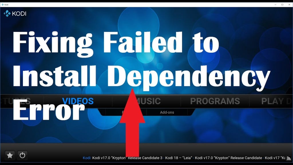 How to Solve “Failed to Install a Dependency” Error on Kodi in 2019? | by emily williams | Medium