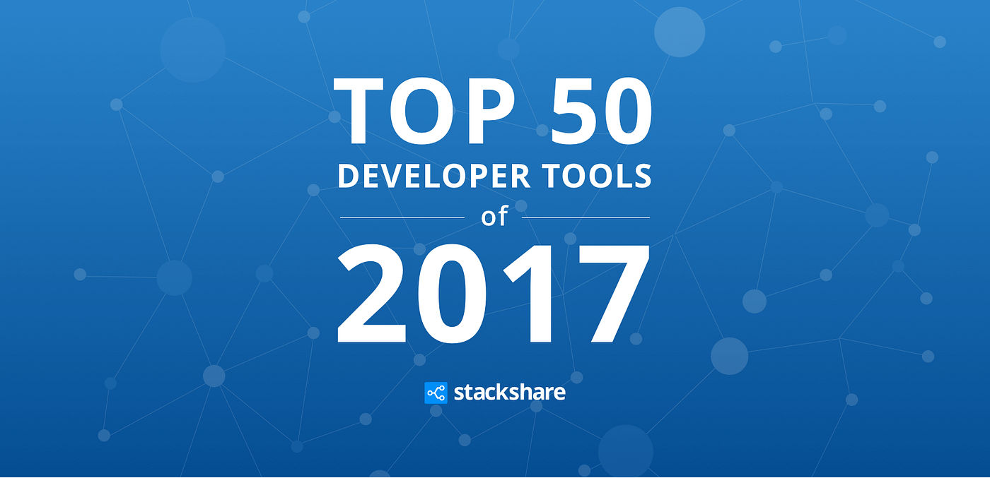 Top 50 Developer Tools of 2017 🏆 | by StackShare | HackerNoon.com | Medium