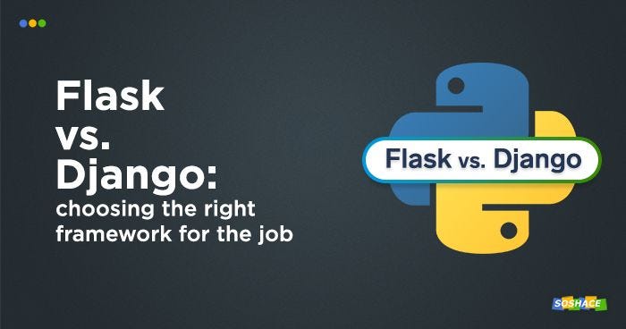 Flask vs. Django: Let’s Choose the Right Framework for the Job