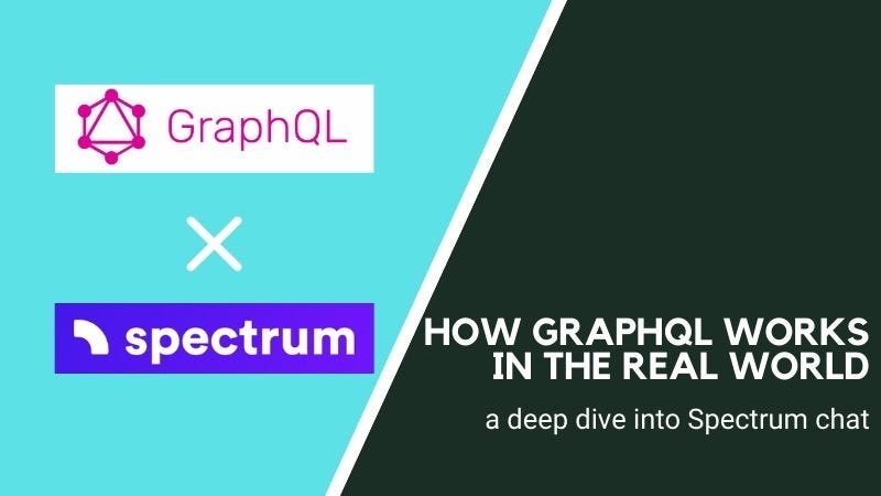 How GraphQL works in the real world, a deep dive into Spectrum chat ...