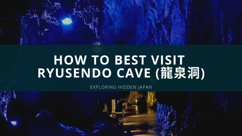 How to Best Visit Ryusendo Cave: Exploring Hidden Japan | by Kristen ...