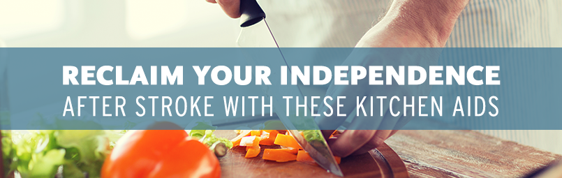 Reclaim Your Independence After Stroke With These Kitchen Aids | by ...