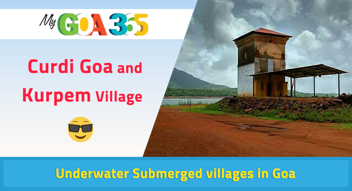 Curdi Goa and Kurpem Village — Underwater Submerged villages in Goa ...