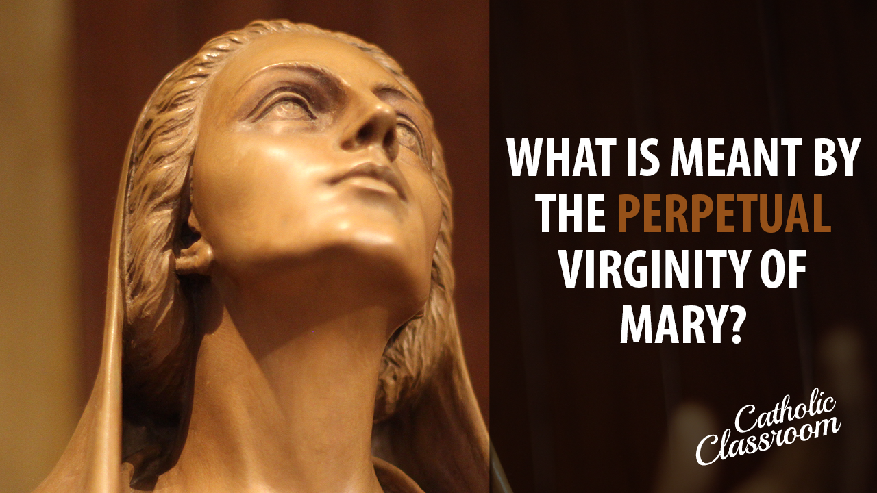 Catholic Classroom: Mary, Ever-Virgin | by CatholicTV | Medium