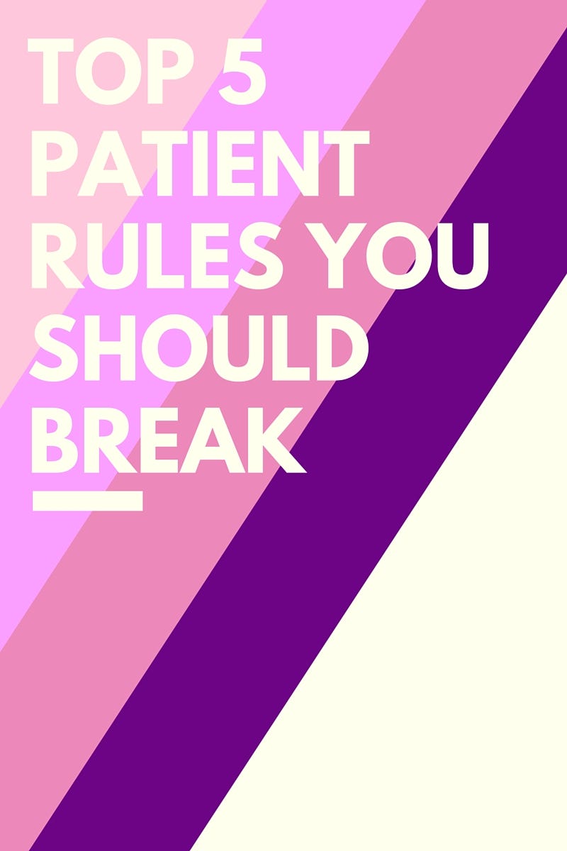Top 5 patient rules you should break | by Grayson Schultz | Medium