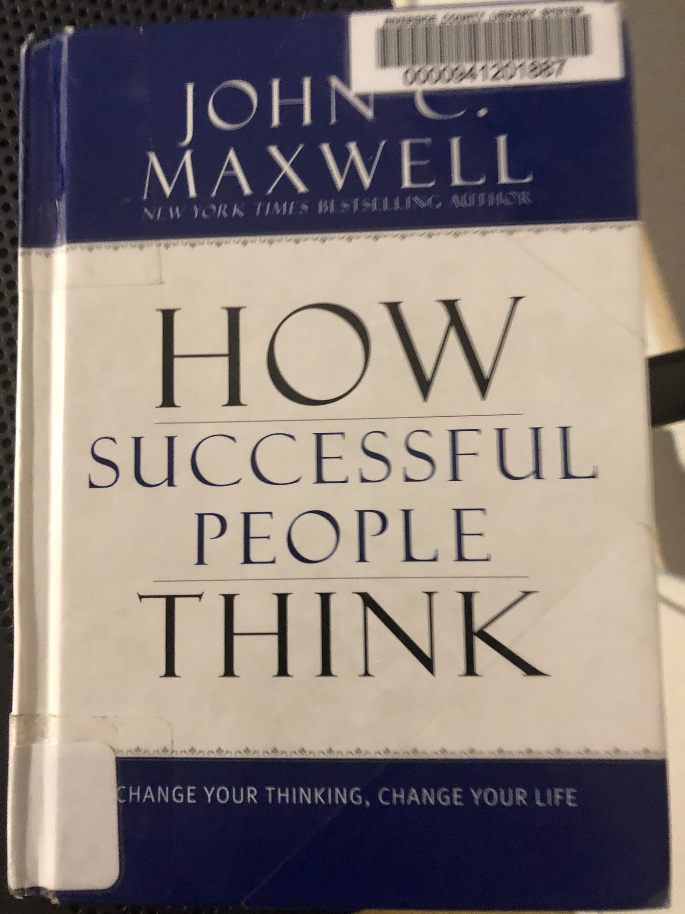 How To Think Your Way To Success. John C. Maxwell’s book “How ...