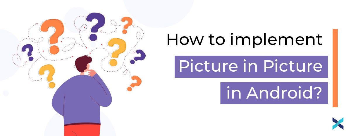 How to Implement Picture in Picture in Android | by expertappdevs | Medium