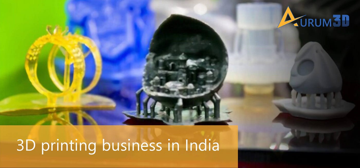 3D Printing Business in India. India is one of the countries where ...
