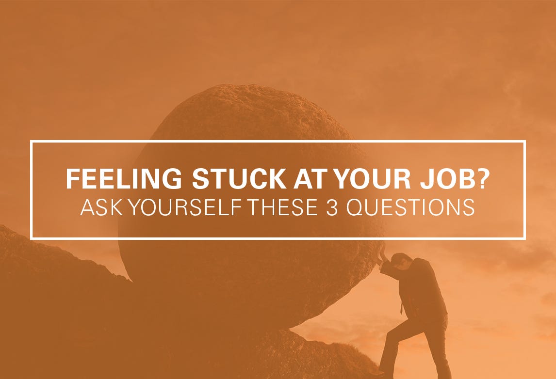 Feeling stuck at your job? 3 important questions to ask | by Ultimate ...