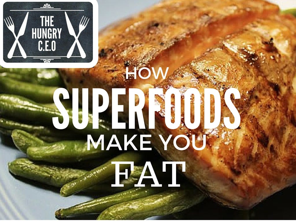 How Your “Superfoods” Make You FAT | by Zayne Seah | Medium