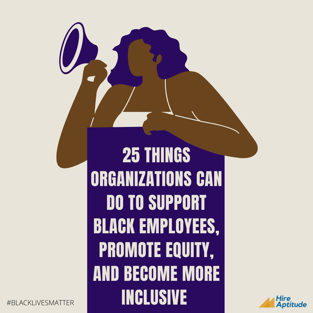 25 Things Organizations Can Do to Support Black Employees, Promote ...