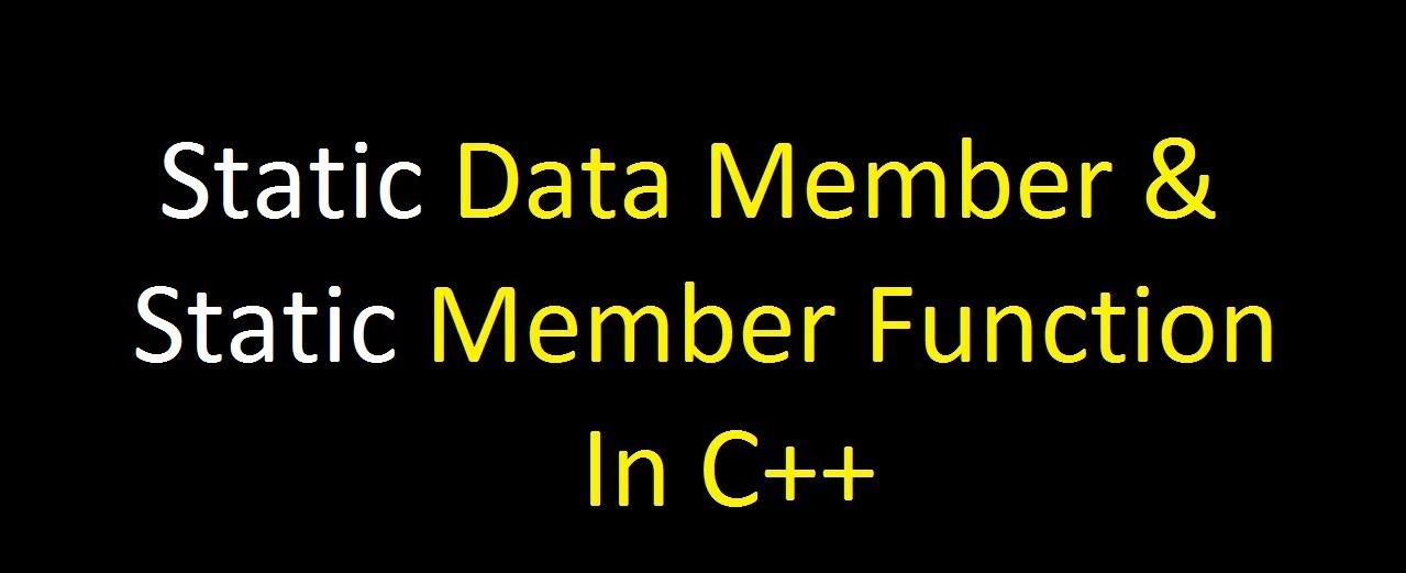 “static Data Member And Member Function In C ” By Somnathshintre Medium