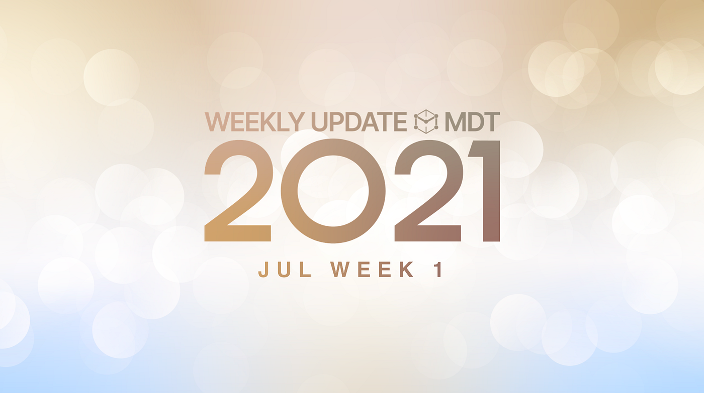 MDT(Measurable Data Token) Update Report ( 2021 July Week 1) | by MDT ...
