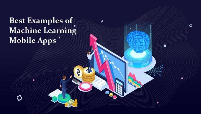 Best Examples of Machine Learning Mobile Apps | by Emy Elbert | Medium