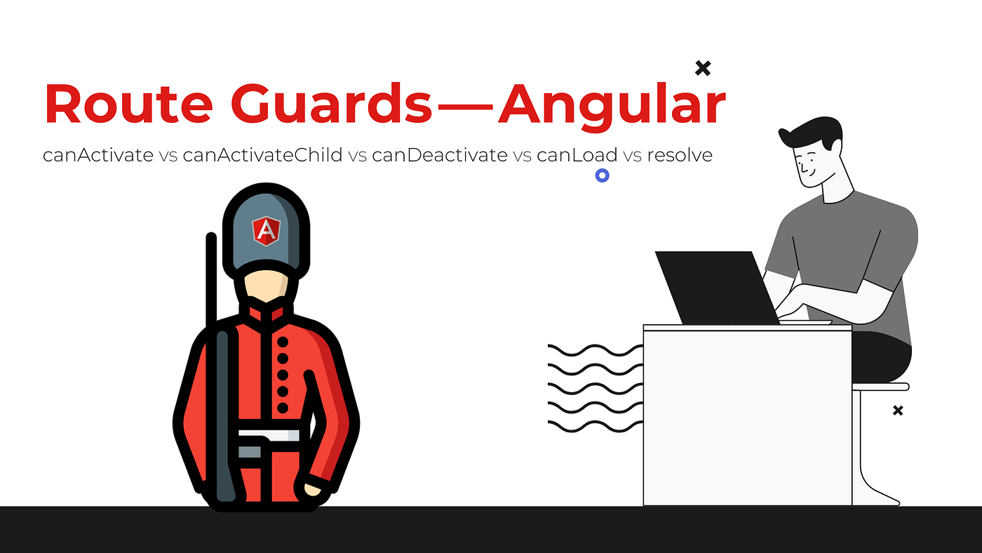 Route Guards — Angular. canActivate vs canActivateChild vs… | by FAM | Level Up Coding