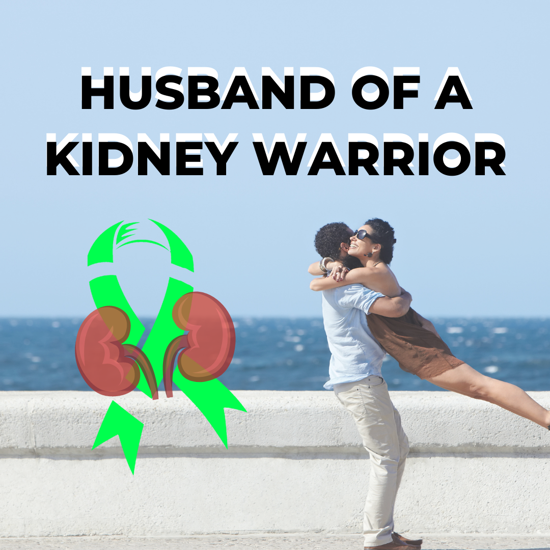 Husband of a Kidney Warrior. It all started about 17 years ago when ...