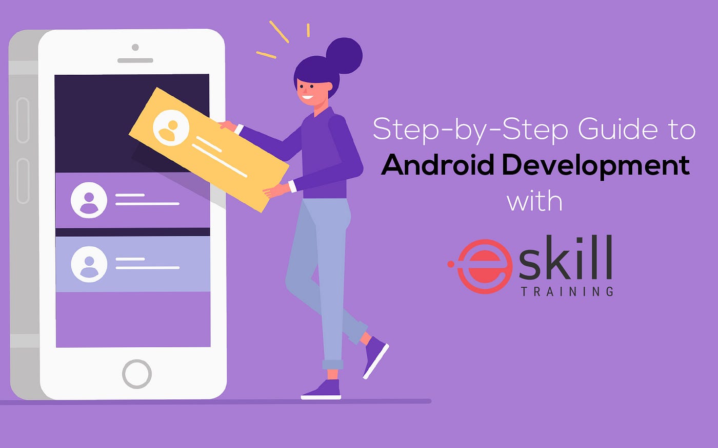 How to Build Android App Step by Step Guide — Eskill Training | by ...