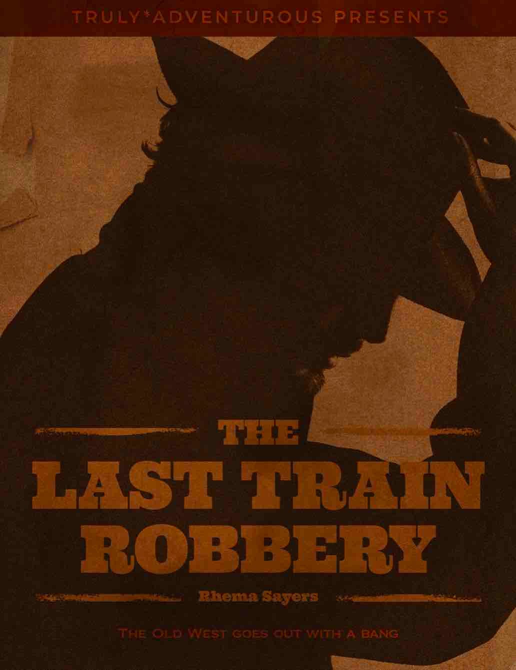 The Last Train Robbery. The Old West goes out with a bang in… | by T*A ...