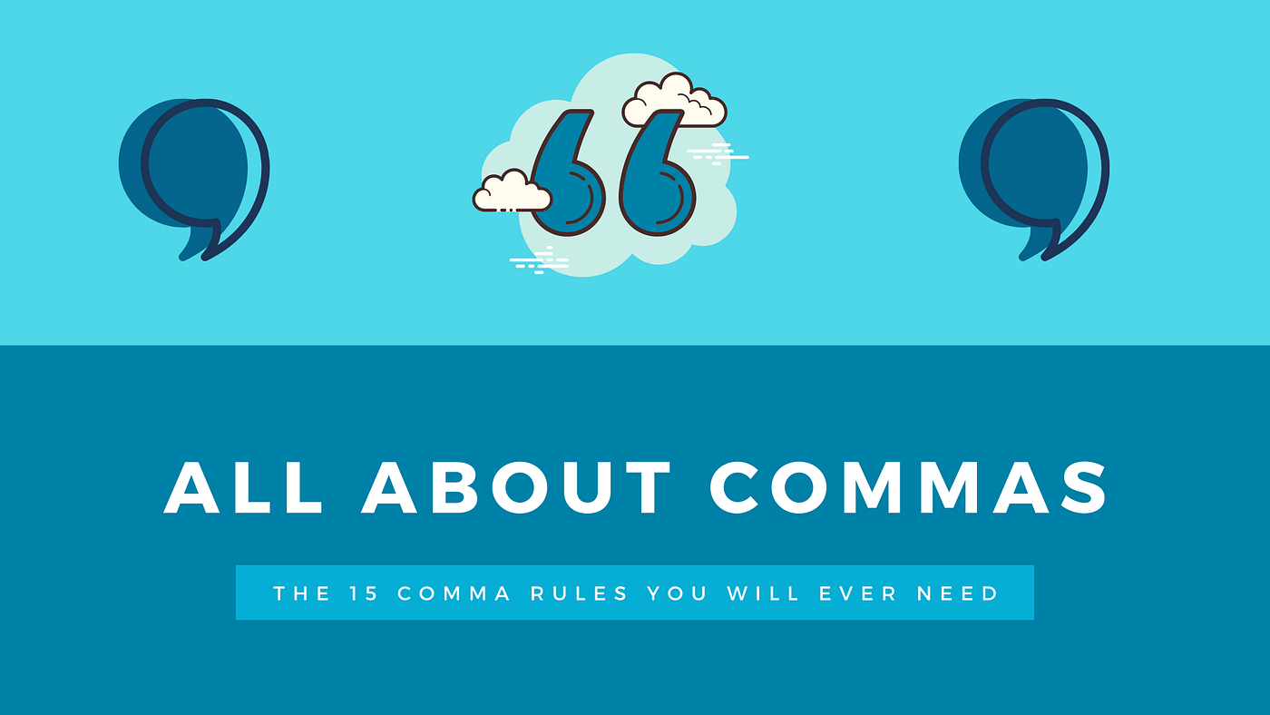 Punctation Rules: All About Commas | by Sara A. Metwalli | The Writing ...