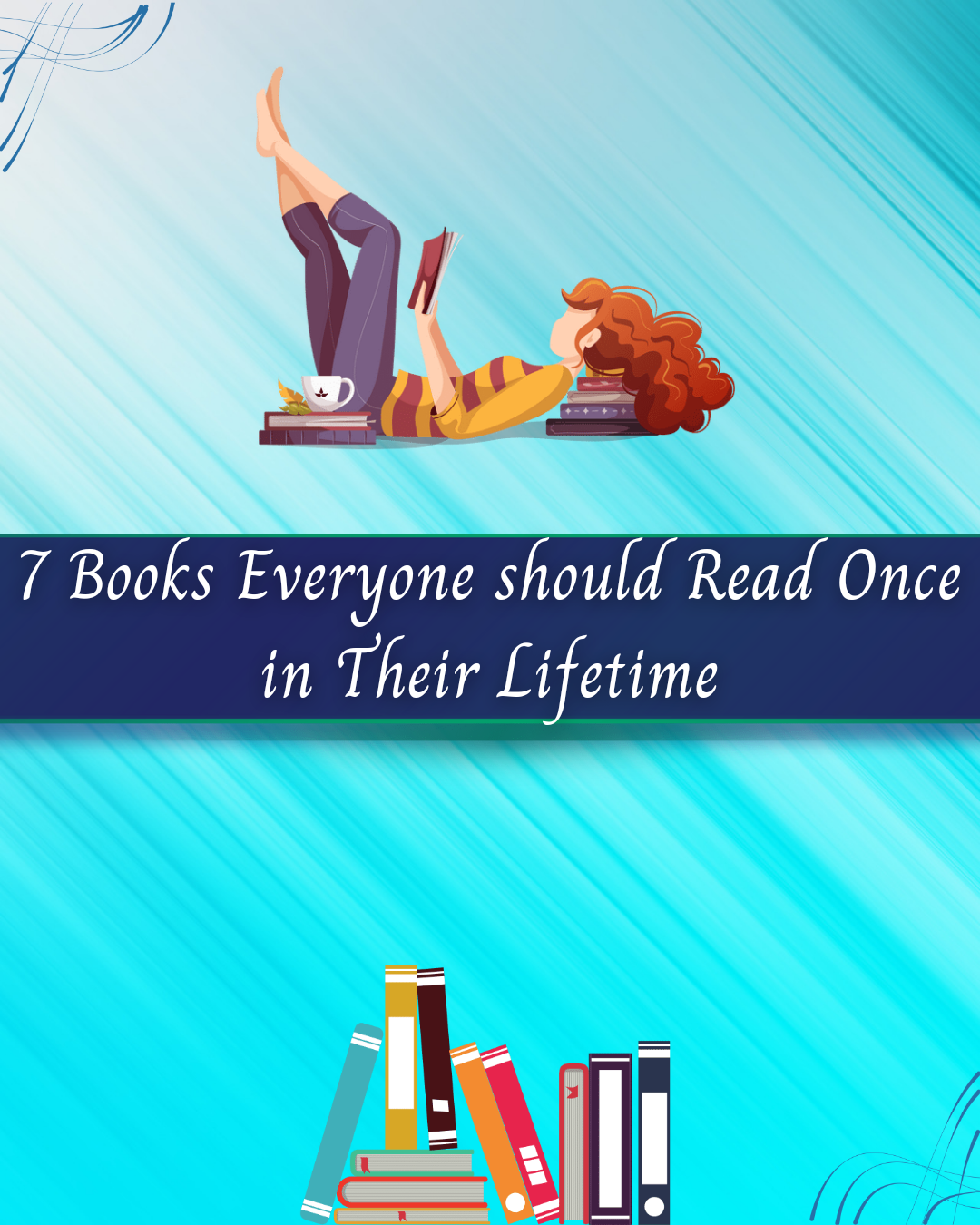 7 Books Everyone Should Read. The best part of reading these books ...