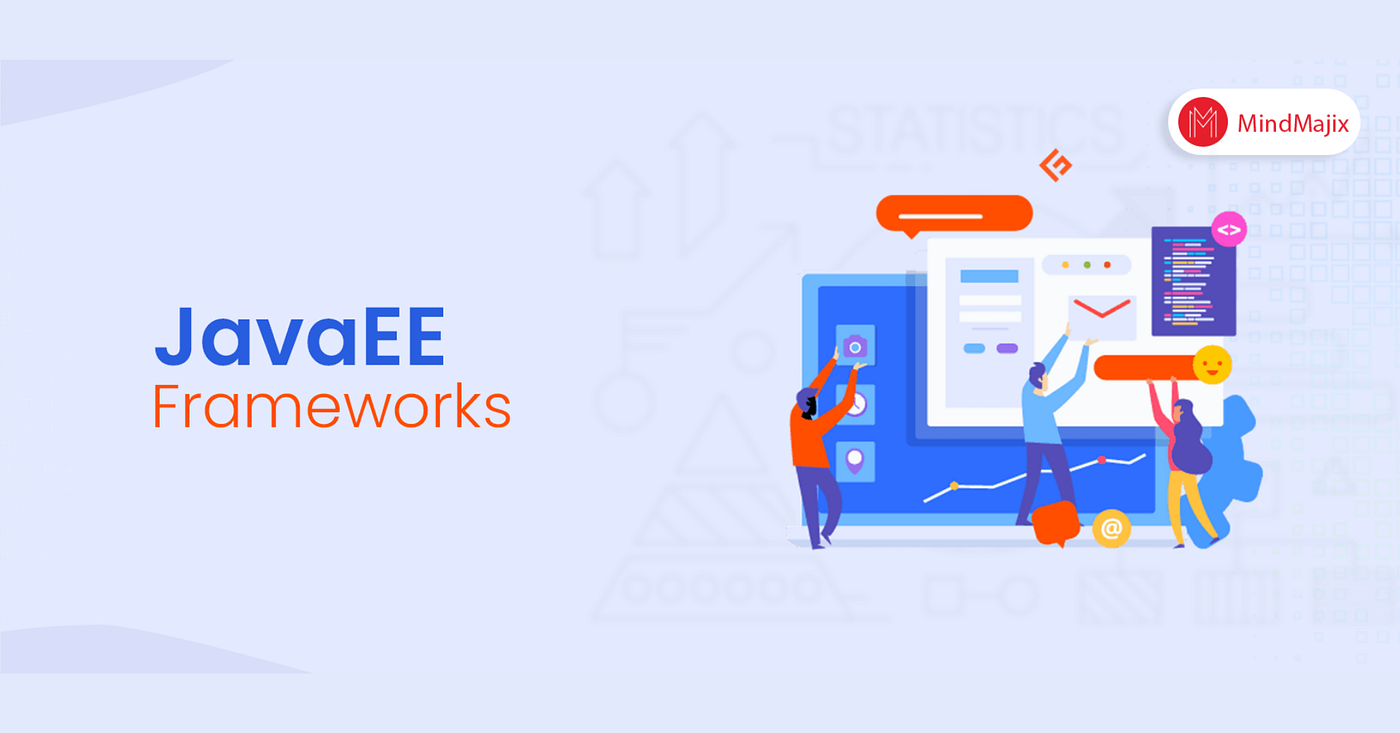 What is JavaEE Framework?. Java is a robust language; when… | by ...