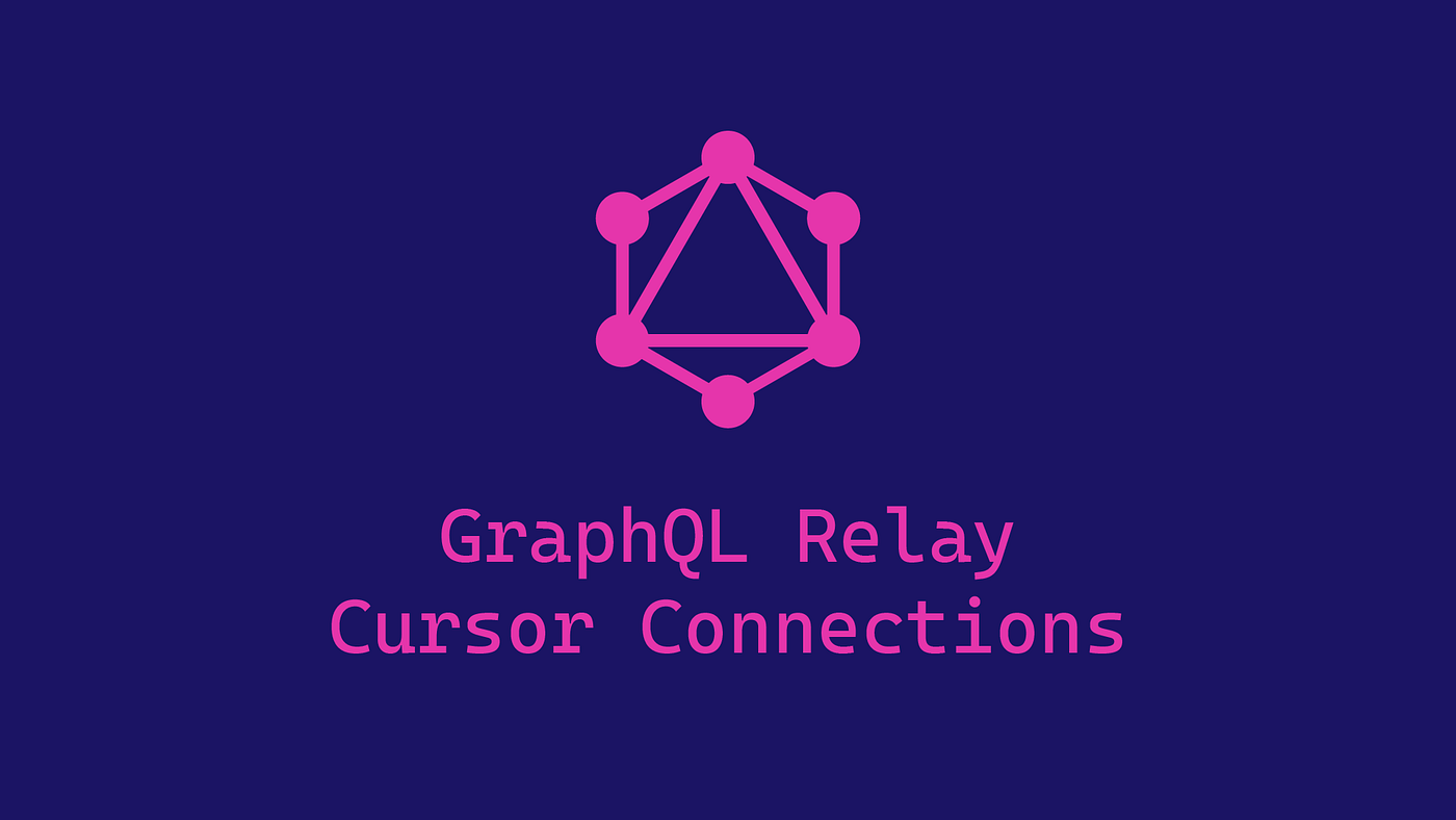 Expanding GraphQL Relay Cursor Connections | Medium
