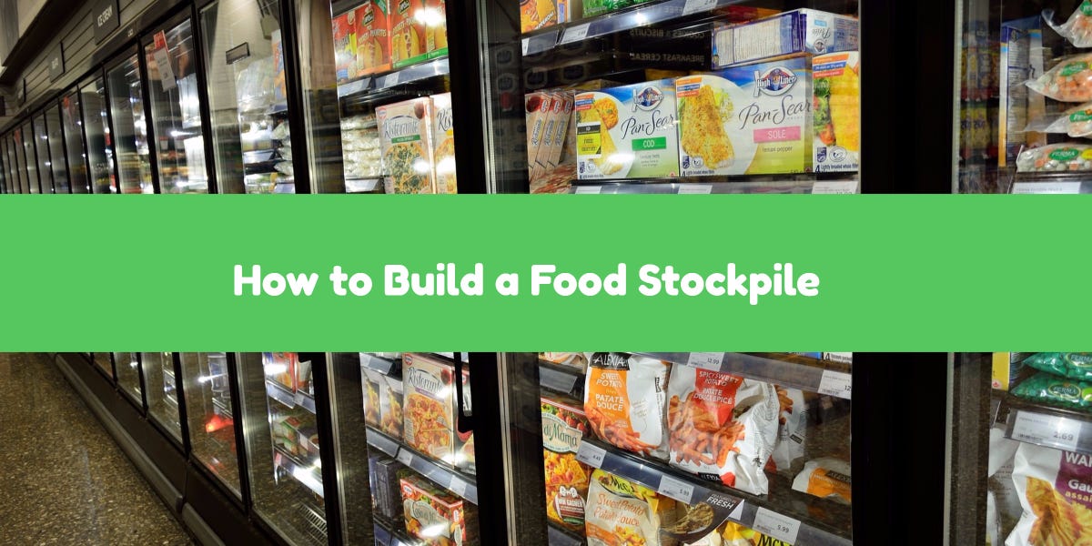 How to Build a Food Stockpile. Everyone thinks stockpiles are for… | by ...