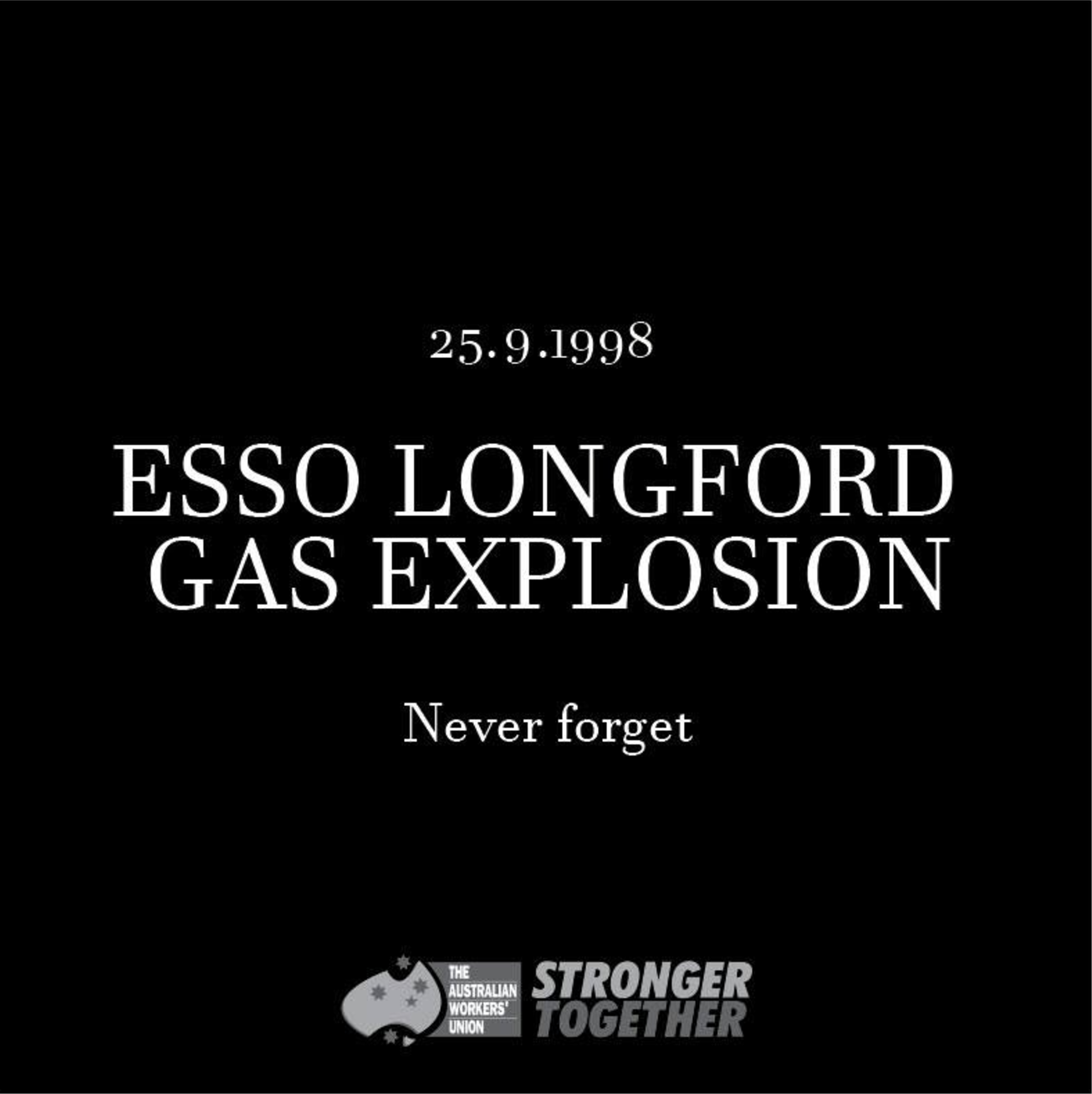 20th anniversary of the 1998 explosion at Esso Longford | by AWU ...