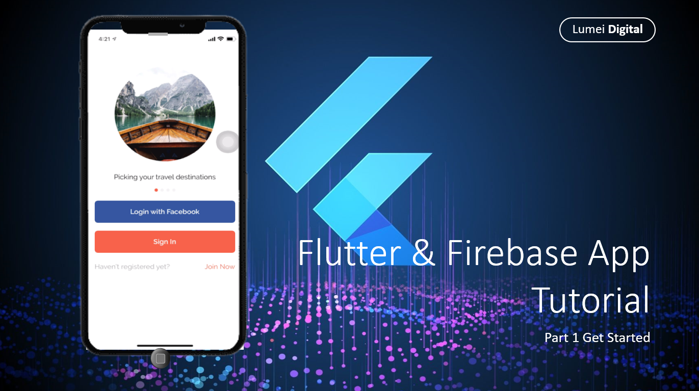 Flutter And Firebase App Tutorial — Part 1 Get Started By Lumei Digital