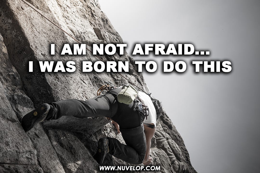 Motivational Meme Monday #9: I am not Afraid | by NuVelop | Medium