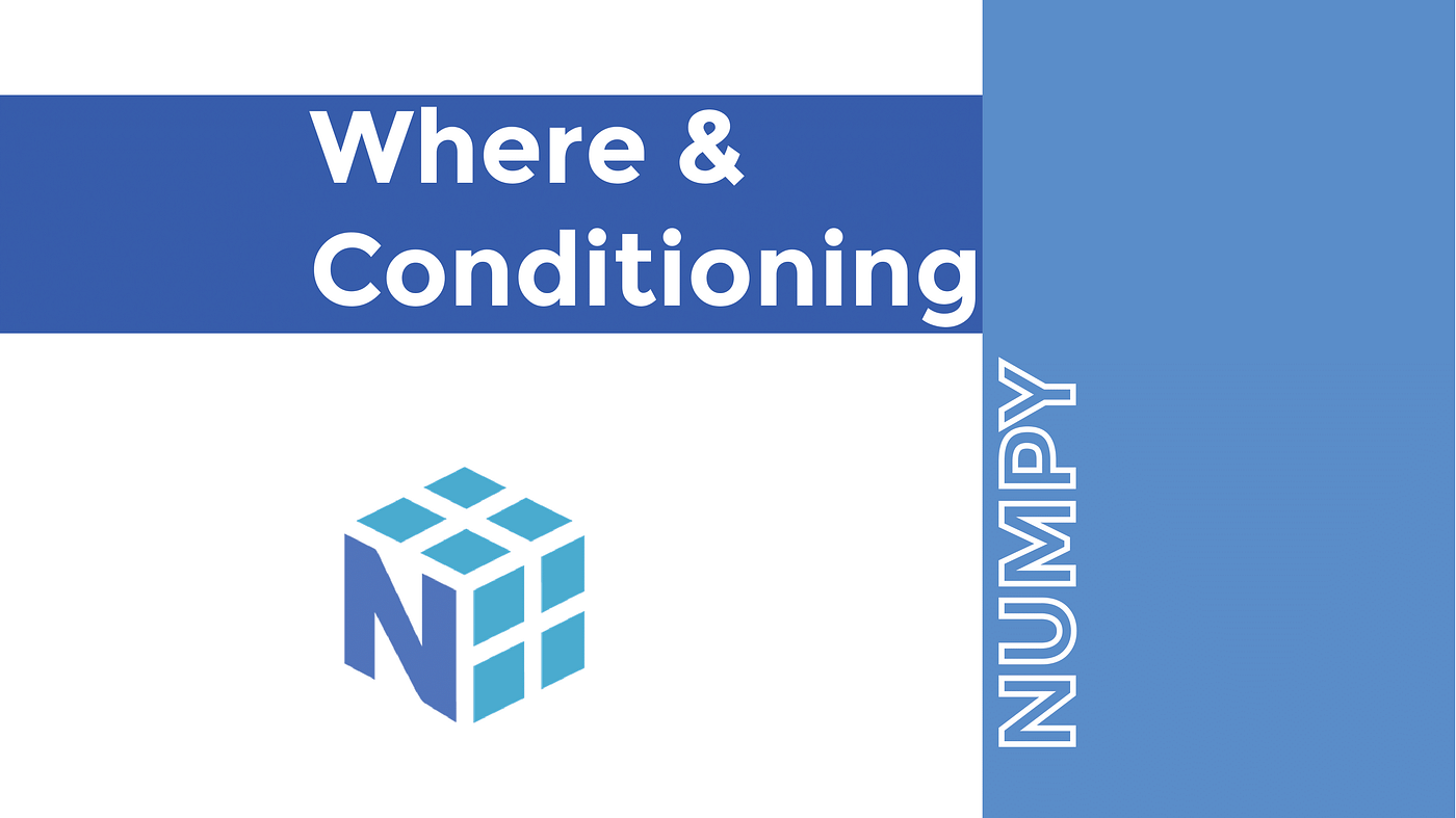 Numpy Where Conditioning Numpy Where Function Is Used As By Coder 033 Sep 2022 Medium 8423