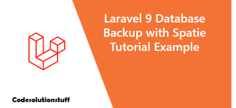 Laravel 9 Database Backup With Spatie Tutorial Example By Codesolutionstuff May 2022 Medium